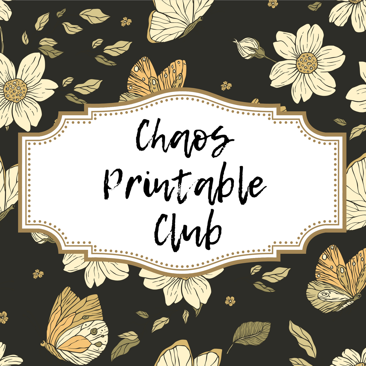 Chaos Printable Club – Creating Through Chaos